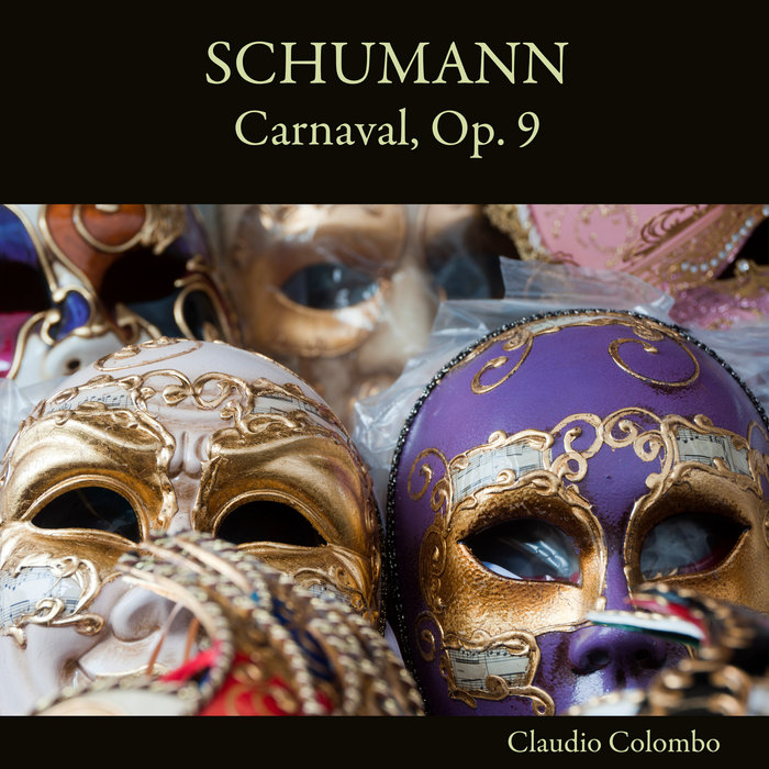 Schumann: Carnaval, Op. 9 | Claudio Colombo