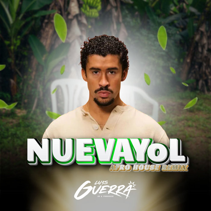 BAD BUNNY - NUEVAYoL (Afro House Remix) Dj Luis Guerra | Dj Luis Guerra