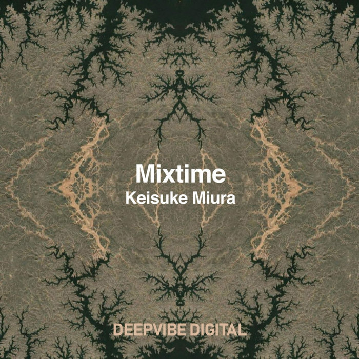 Mix Time Keisuke Miura | Keisuke Miura | DEEPVIBE digital
