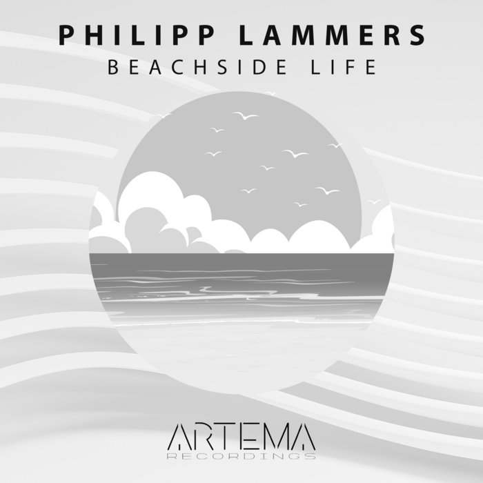 Philipp Lammers - Beachside Life EP | Philipp Lammers | Artema Recordings