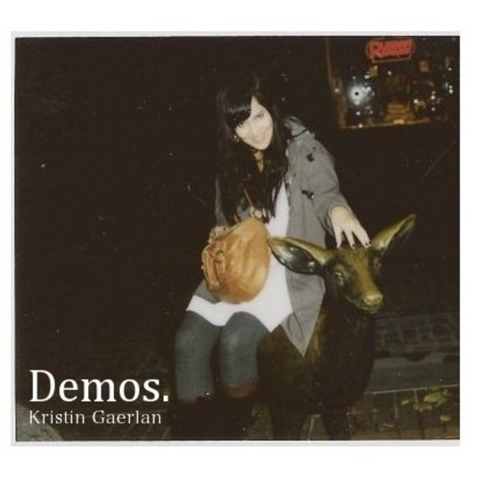 Demos | Kristin Gaerlan