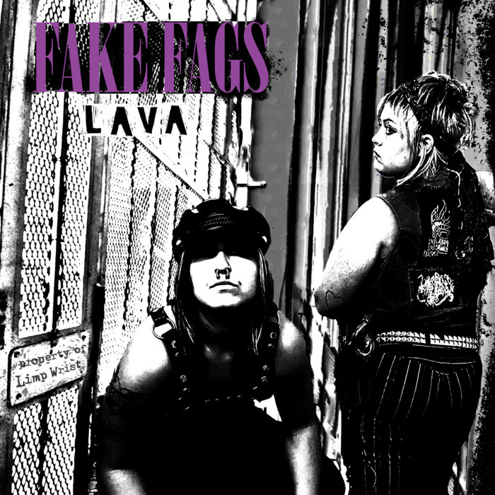 Fake Fags | LAVA