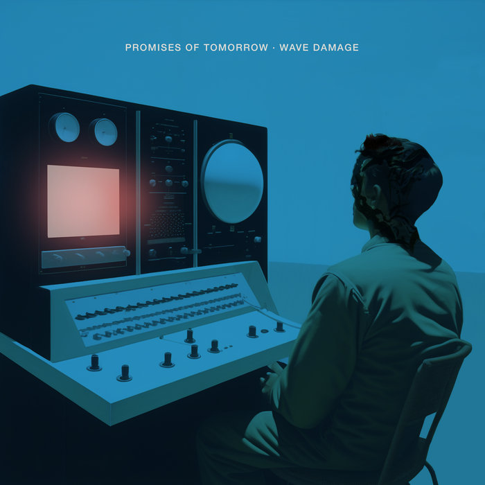 Promises of tomorrow | Wave damage