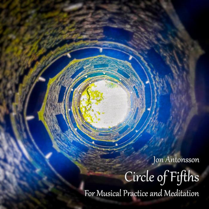 Circle of Fifths (For Musical Practice and Meditation) | Jon Antonsson