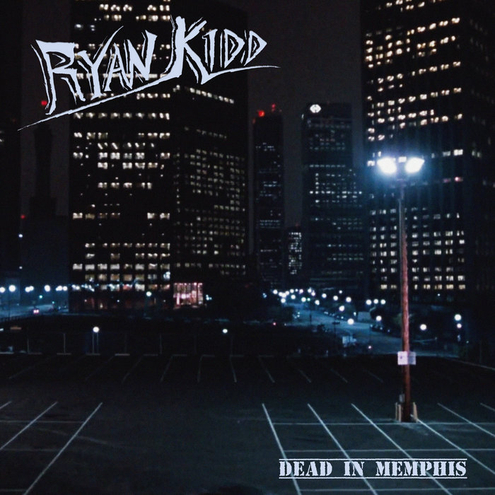 DEAD IN MEMPHIS | Ryan Kidd