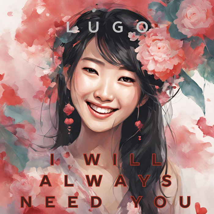I Will Always Need You | LUGO