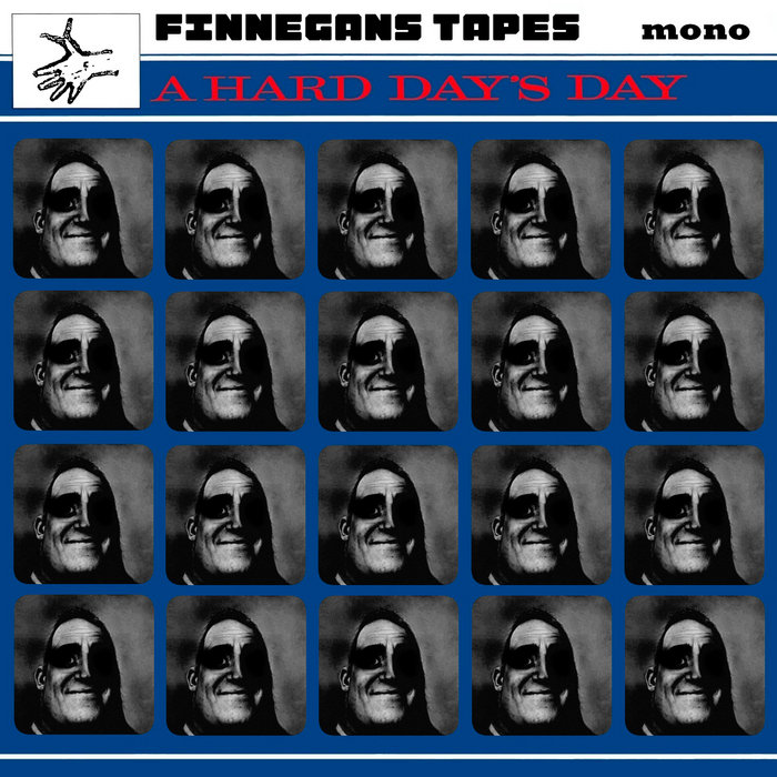 A HARD DAY S DAY Finnegans Tapes a-hard-day-s-day-finnegans-tapes
