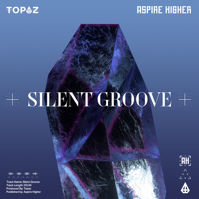 Silent Groove | TOPAZ | Aspire Higher