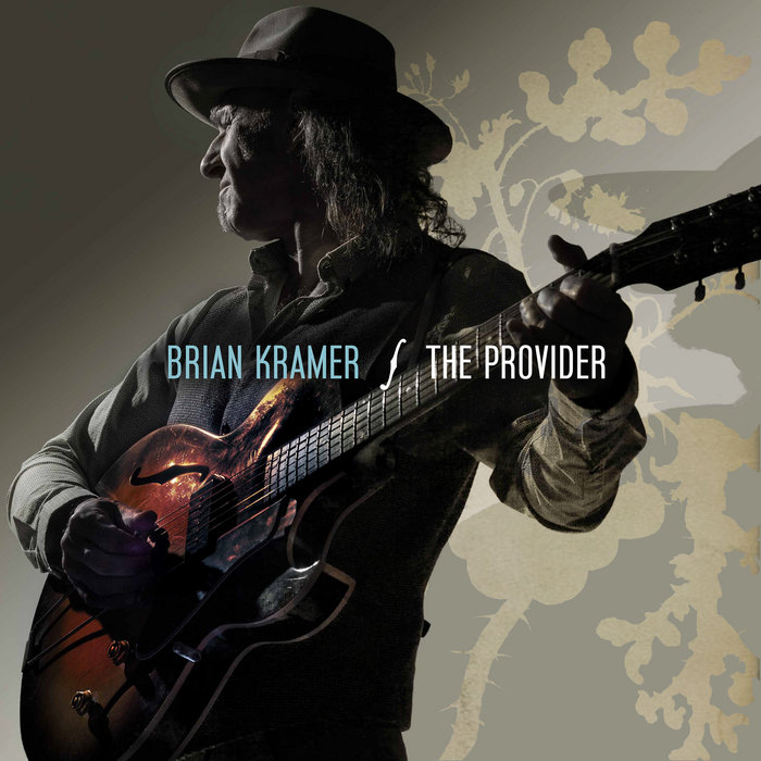 BRIAN KRAMER -THE PROVIDER | Brian Kramer Blues