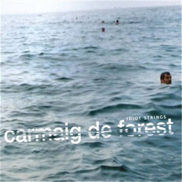 Idiot Strings | Carmaig De Forest