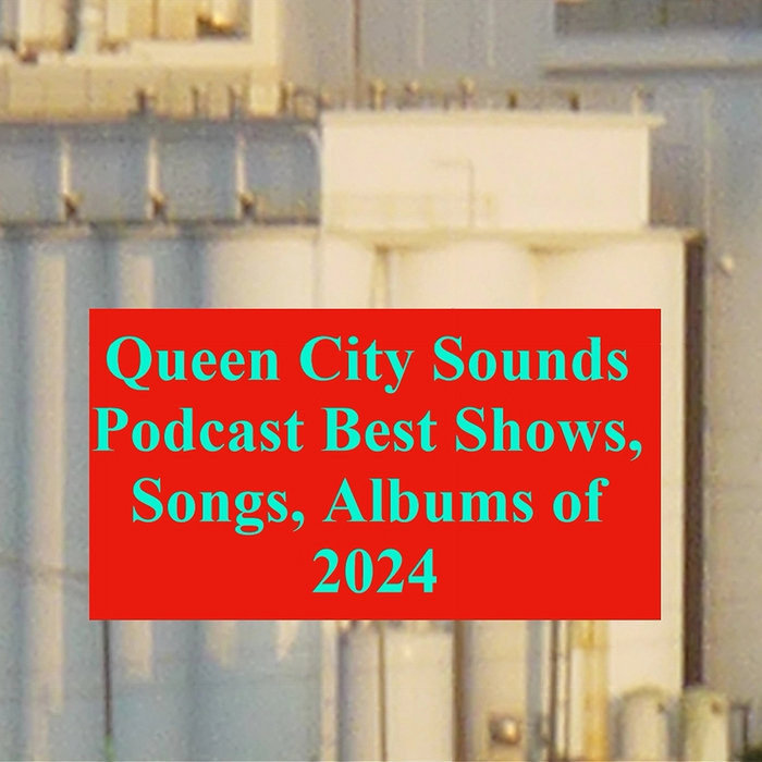 Queen City Sounds Podcast S5E07: Best of 2024 | Queen City Sounds Podcast