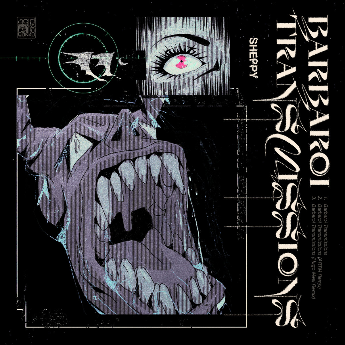 Barbaroi Transmissions | sheppy | sheppy / Acid Gakko