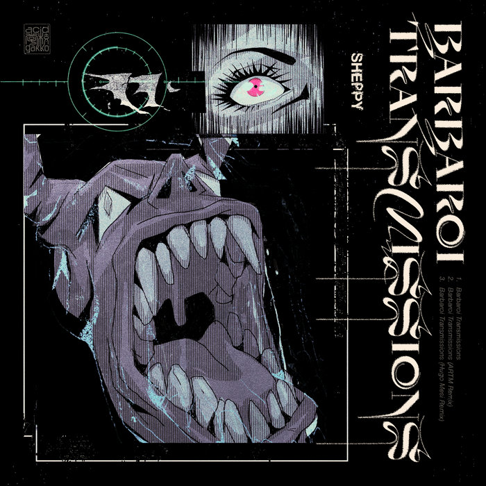 Barbaroi Transmissions | sheppy | sheppy / Acid Gakko