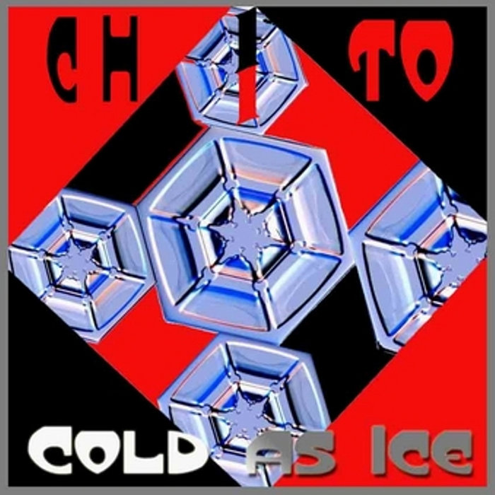 CHITO - Cold As Ice [Single] (2010) | CHITO | MaN Records