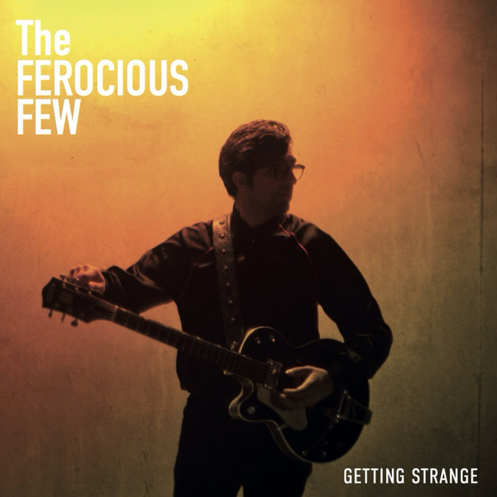 Getting Strange | The Ferocious Few