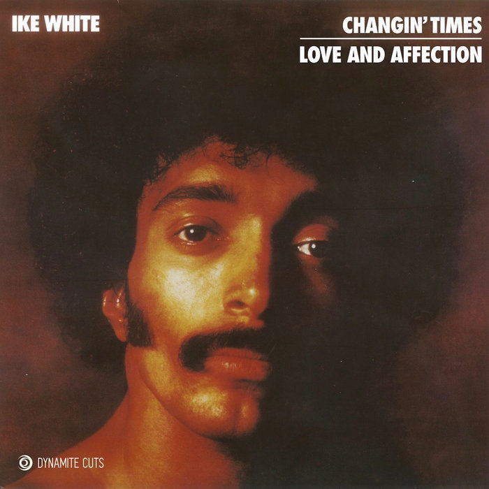 Ike White - Changing times / Love and Affection / NO DOWNLOAD VINYL ...
