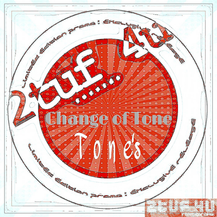 TONE'S | CHANGE OF TONE | 2TUF4U Records