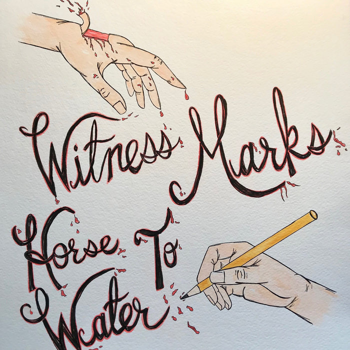 Witness Marks | Horse to Water