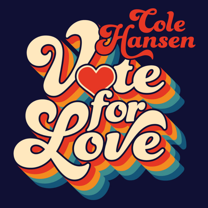 Vote for Love | Cole Hansen