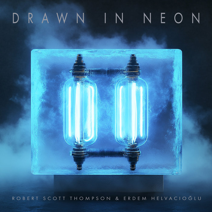 Drawn in Neon | Robert Scott Thompson & Erdem Helvacioğlu | Robert ...