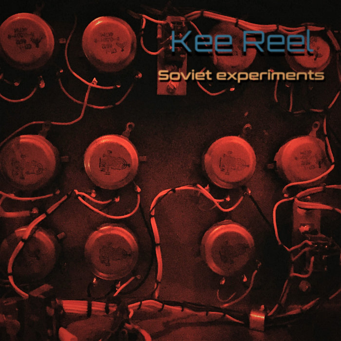 Soviet Experiments | Kee Reel