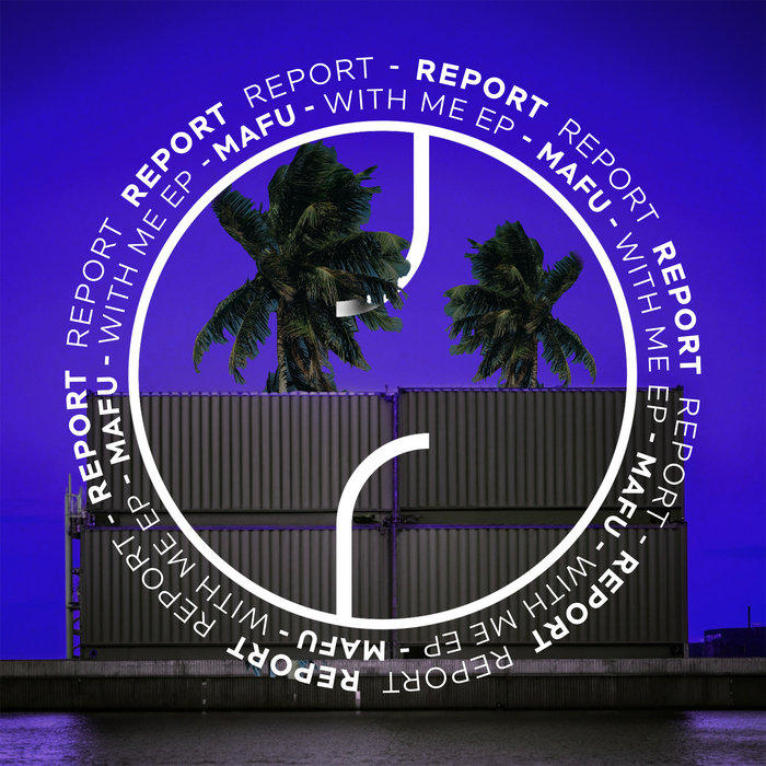 RPRT030: MAFU - With me | Mafu | REPORT