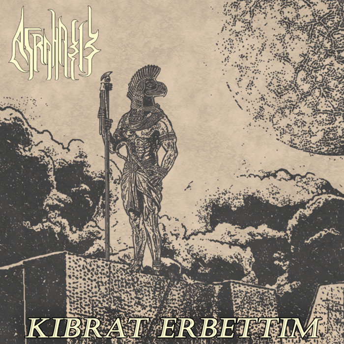 Kibrat Erbettim | Atrahasis | Desert Wastelands Productions