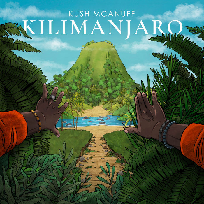 Kilimanjaro | Kush Mcanuff | Shiloh Ites