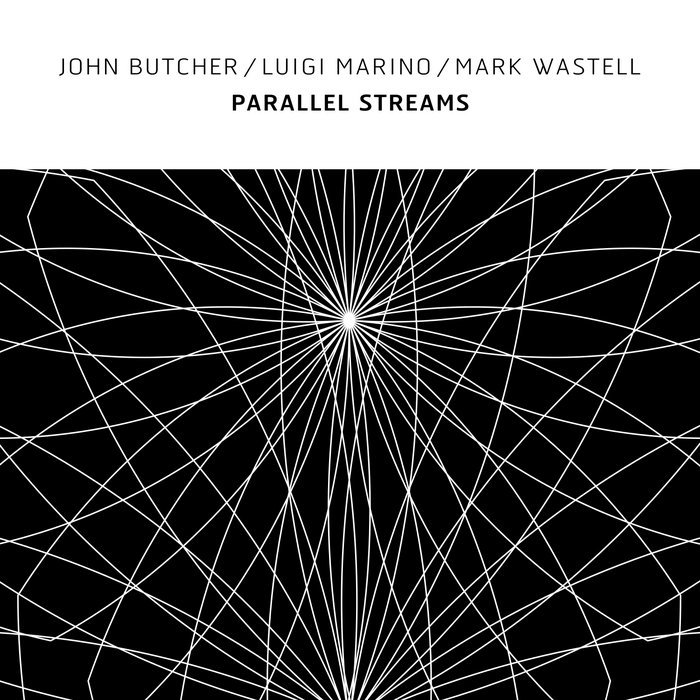 Parallel Streams | John Butcher / Luigi Marino / Mark Wastell ...
