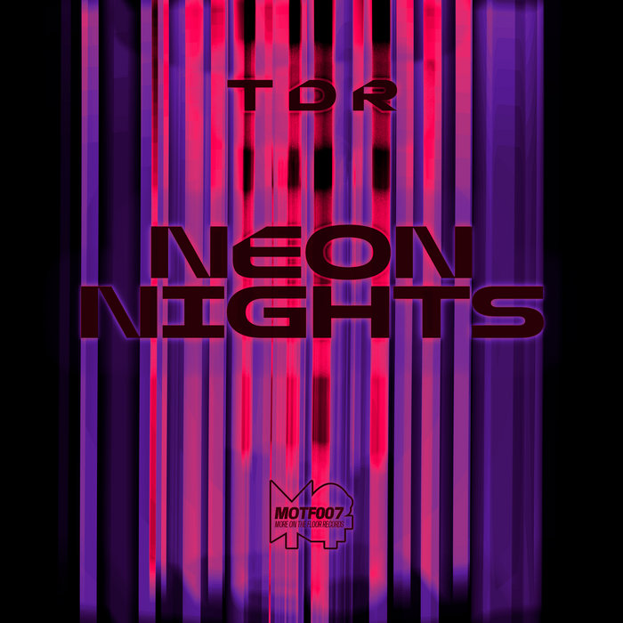 TDR - Neon Nights | More on the Floor Records