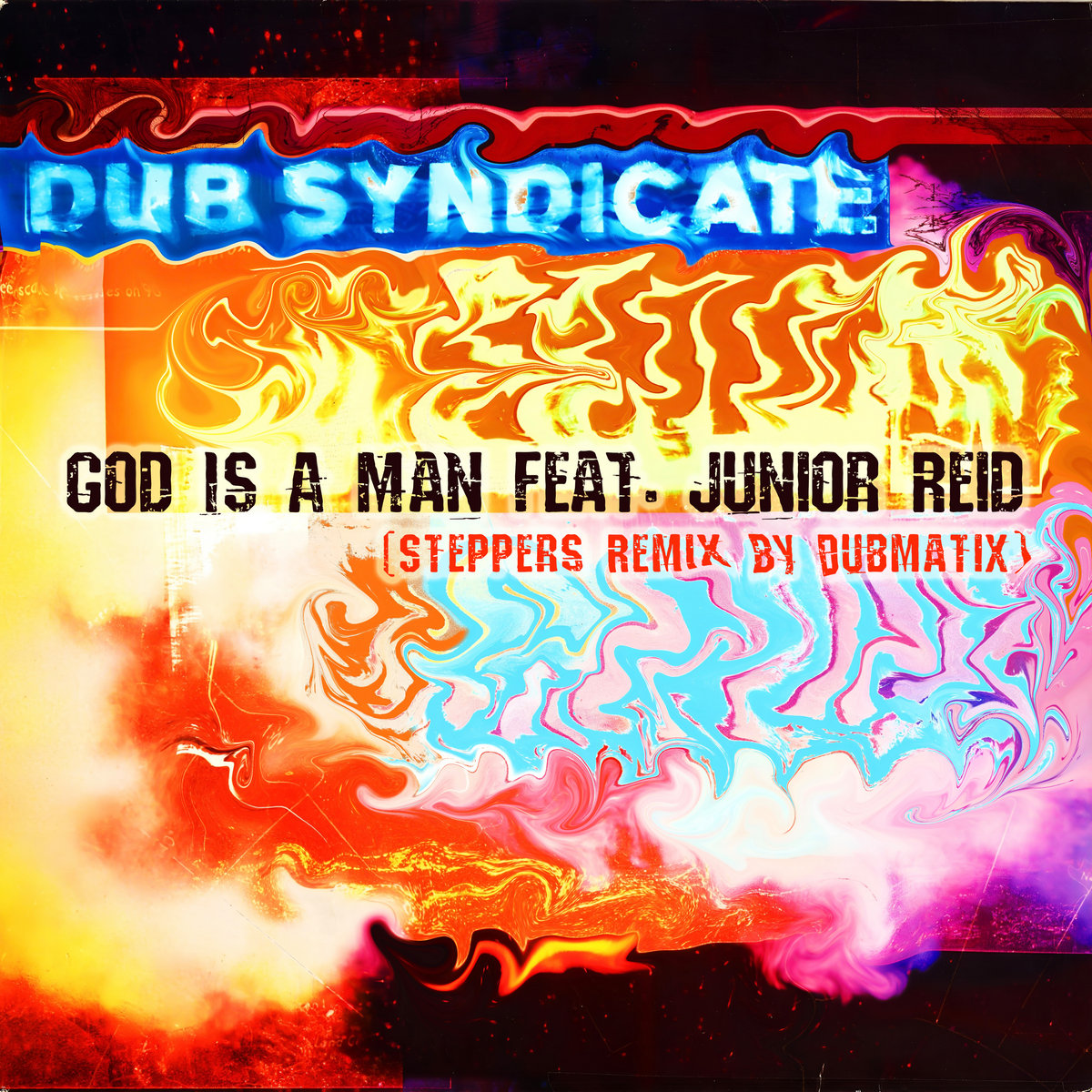 Dub Syndicate feat. Junior Reid - God Is A Man (Steppers Remix by ...