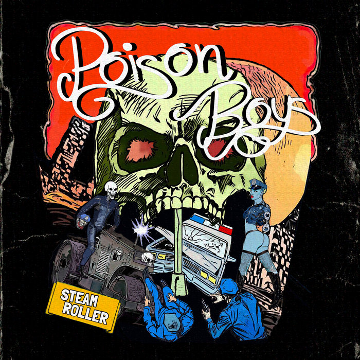 Steamroller | Poison Boys