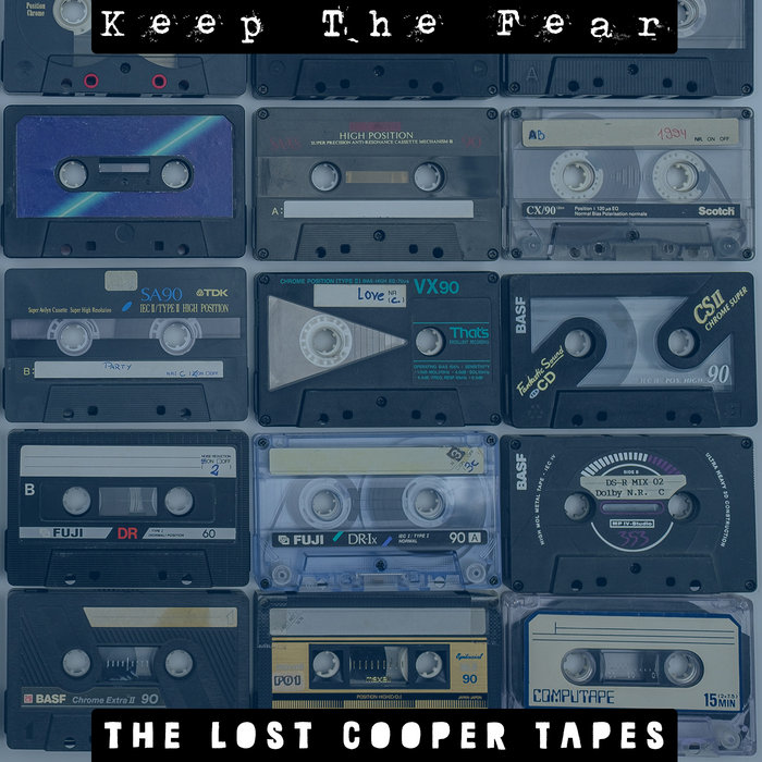 The Lost Cooper Tapes | Keep The Fear