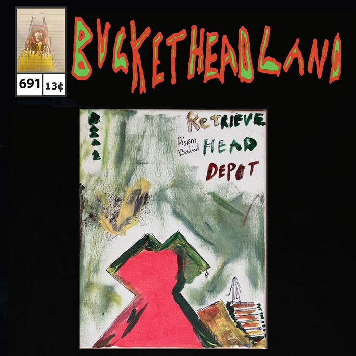 Live From Retrieve Disembodied Head Depot | Bucketheadland