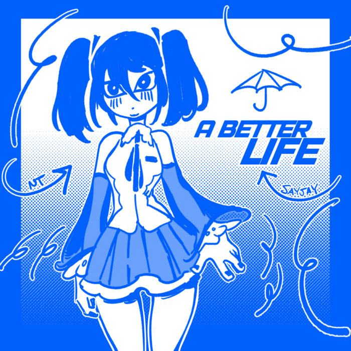 A Better Life (feat. Hatsune Miku) | SAYJAY! | Sayjay!