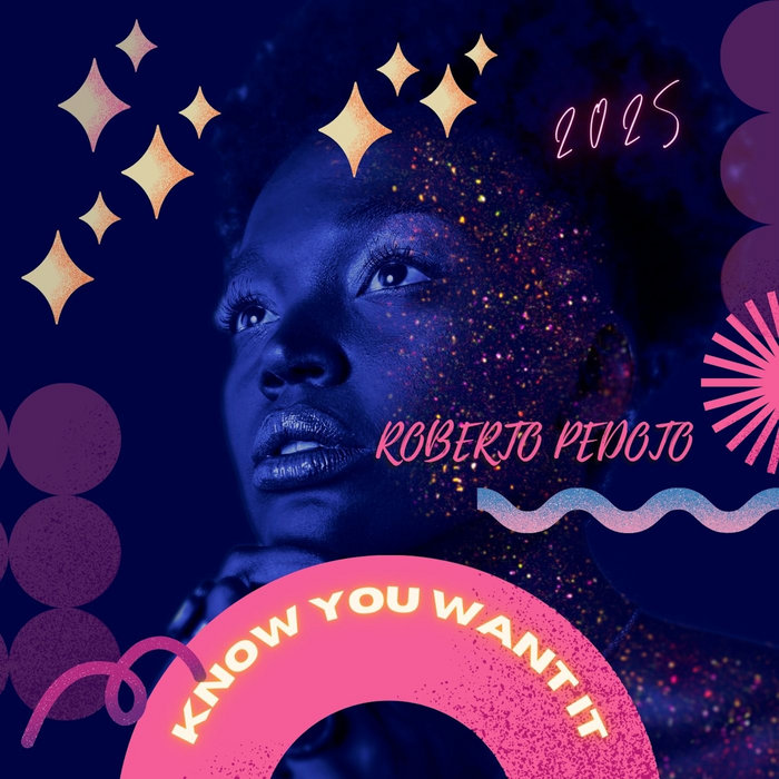 Know You Want It | Roberto Pedoto