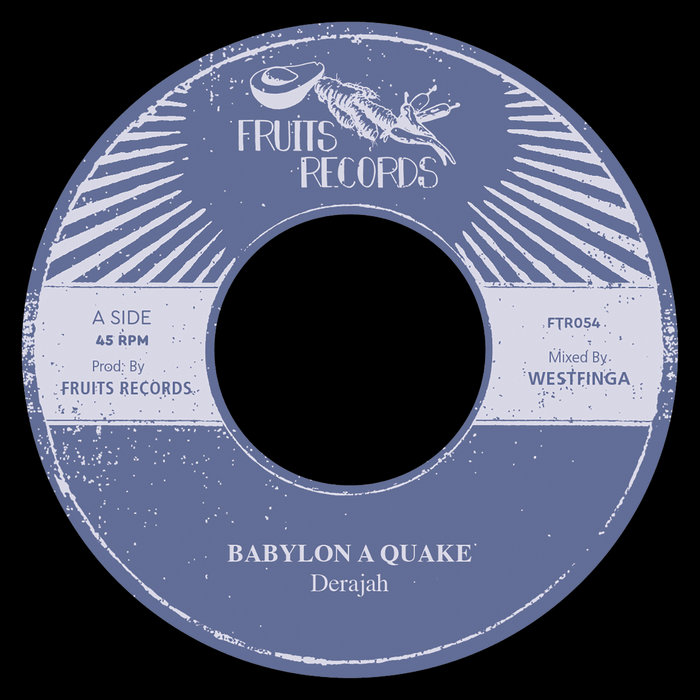 Babylon A Quake | Derajah / The 18th Parallel | Fruits Records