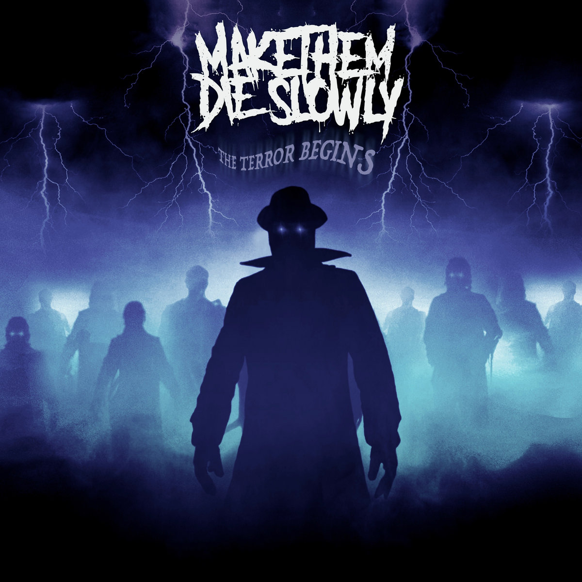 The Terror Begins | Make Them Die Slowly The Terror Begins | Make Them Die Slowly