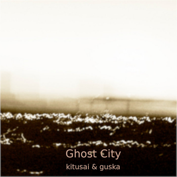 Ghost City | kitusai & guska | guska