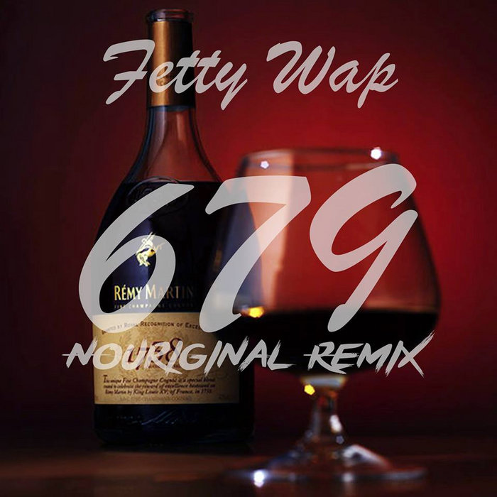 Fetty Wap ft. Remy Boyz - 679 (Nouriginal Remix) | Nouriginal