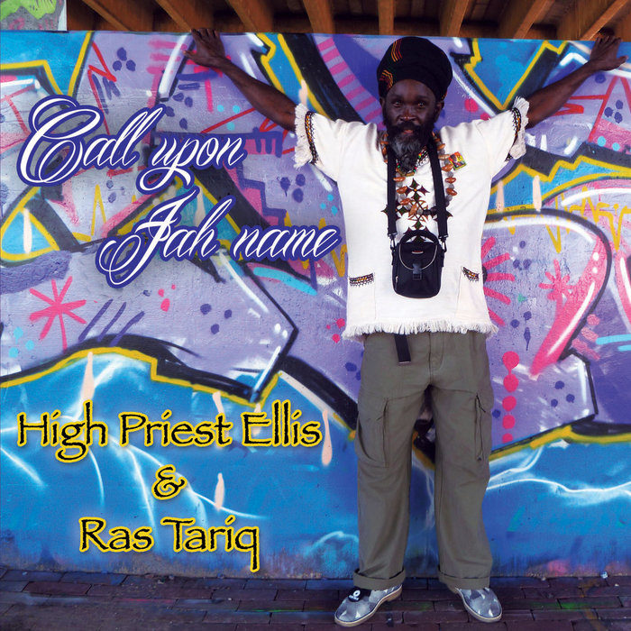 Call upon Jah name | High Priest Ellis & Ras Tariq | Jah Mission