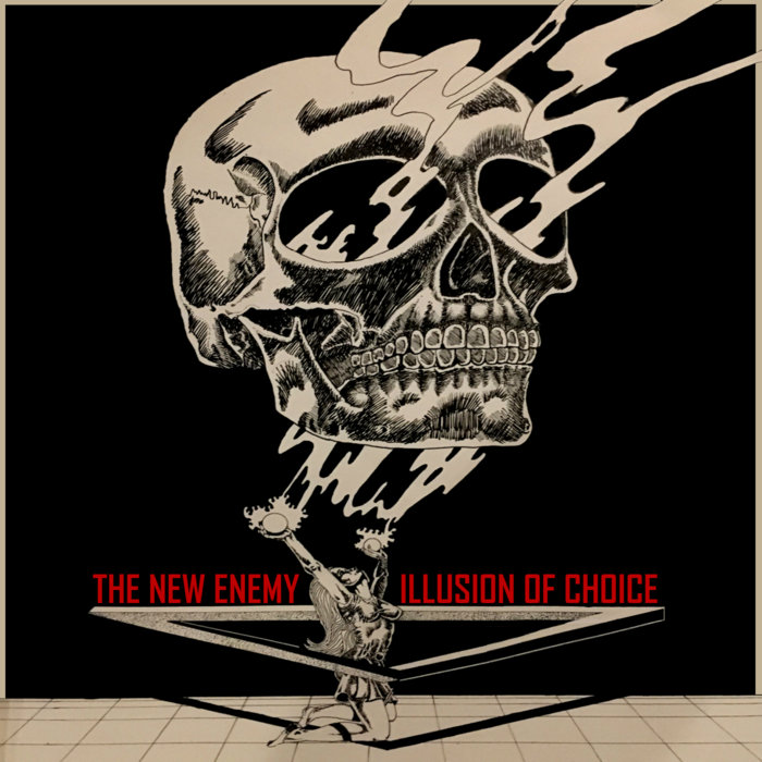 Illusion of Choice | The New Enemy