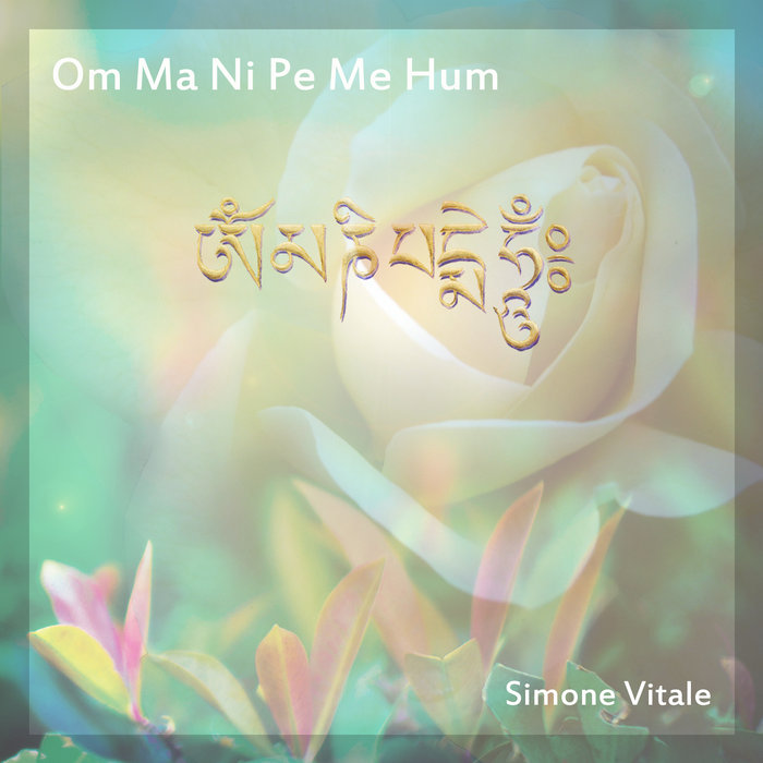 Om Ma Ni Pe Me Hum (432 Hz) | simone vitale