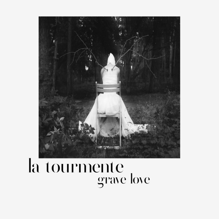 La Tourmente-Grave Love | La Tourmente | Dark Entry Records