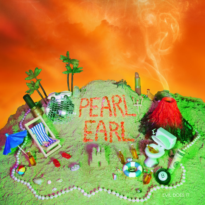 EVIL DOES IT | Pearl Earl