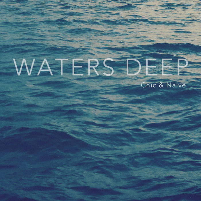 Waters Deep | Chic & Naive