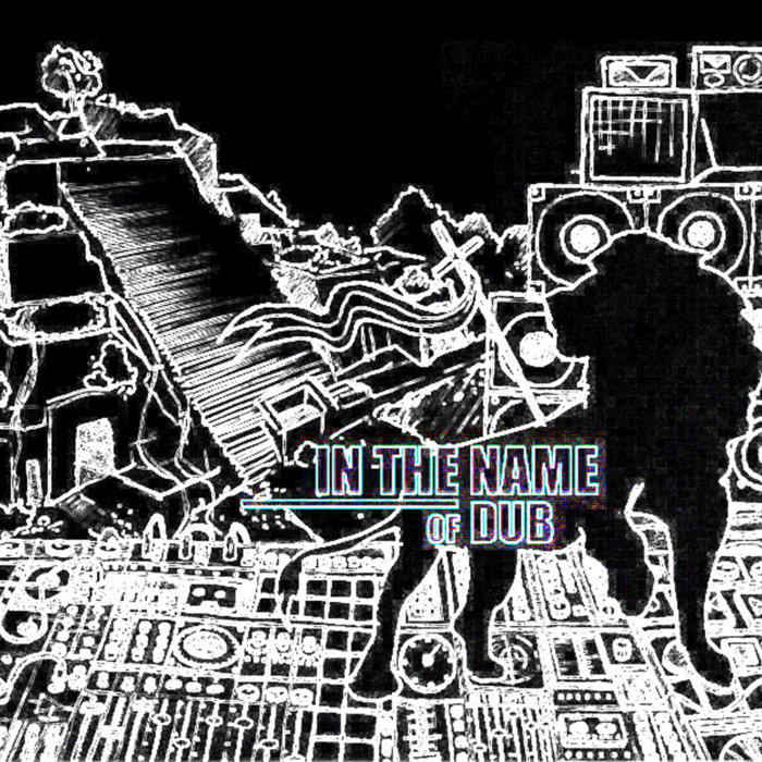 In the name of DUB - Heavy Duty | In the name of DUB