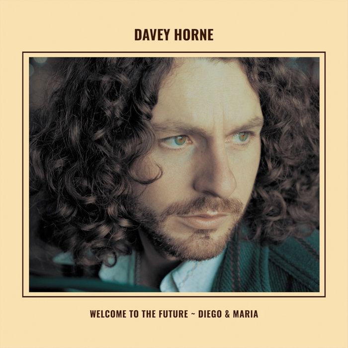 Welcome to the Future / Diego & Maria | Davey Horne