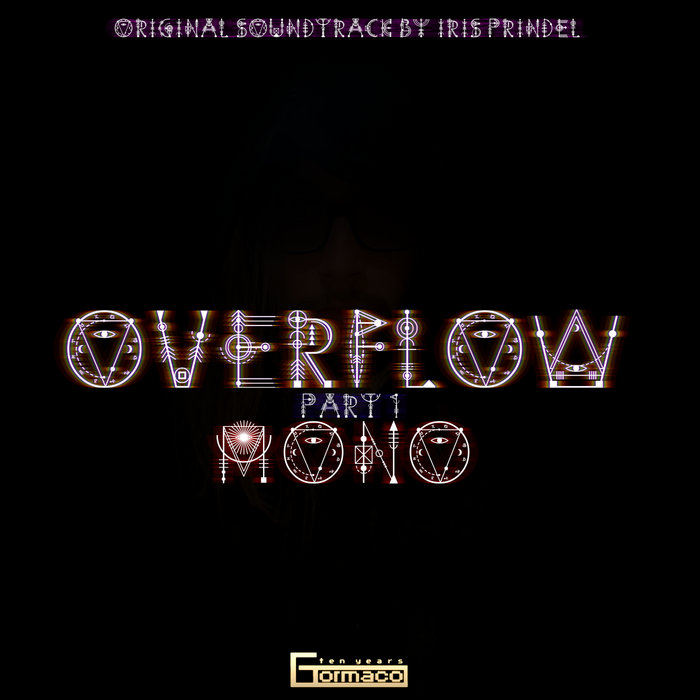 Overflow Part 1: Mono (Official Soundtrack) | Iris Prindel