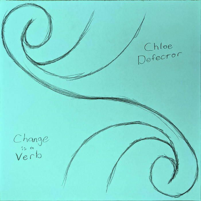 Change Is A Verb Chloe Defector change-is-a-verb-chloe-defector